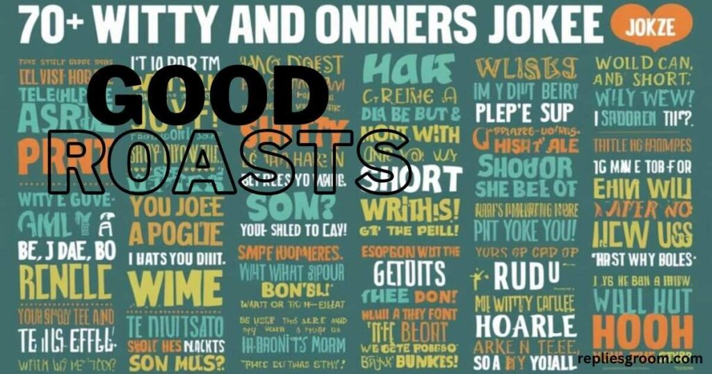 70+ Good Roasts and One-Liners for Everyone that Burn